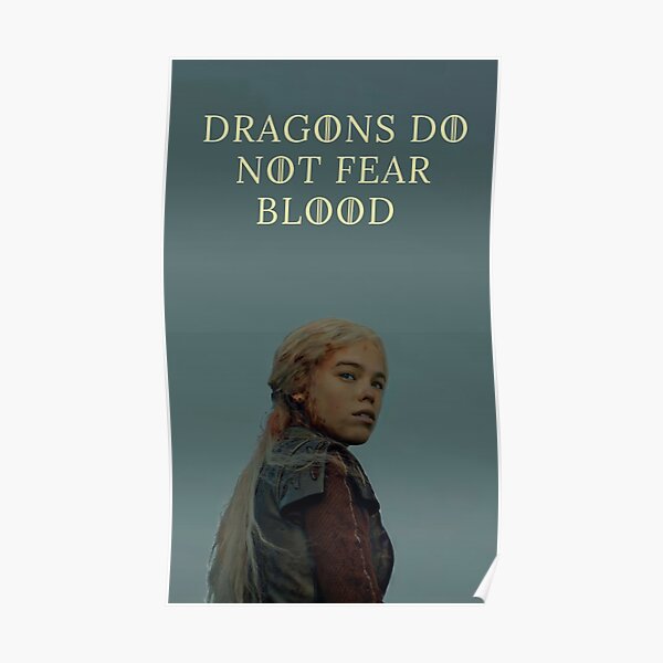 "Rhaenyra Targaryen/ Queen in BLOOD "DRAGONS DO NOT FEAR BLOOD"" Poster ...
