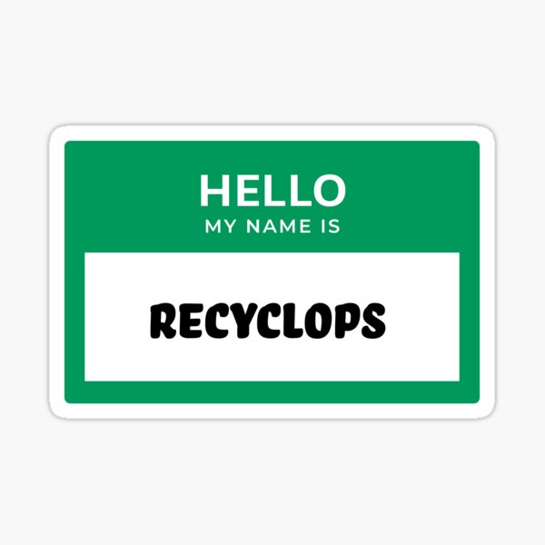 "Hello My Name Is Recyclops" Sticker for Sale by lew-img | Redbubble