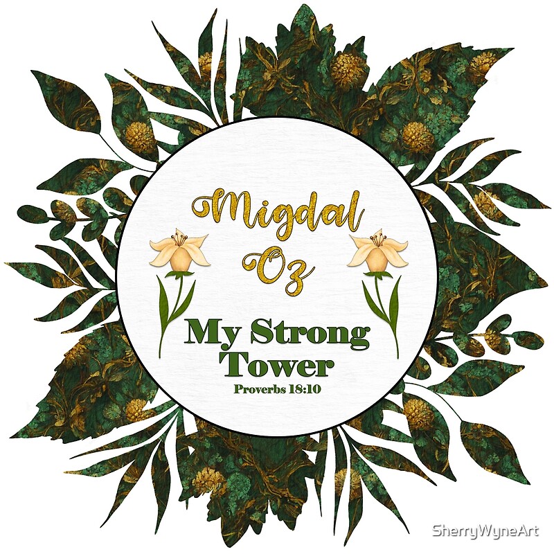 "NAMES OF GOD MIGDAL OZ - MY STRONG TOWER" by SherryWyneArt | Redbubble