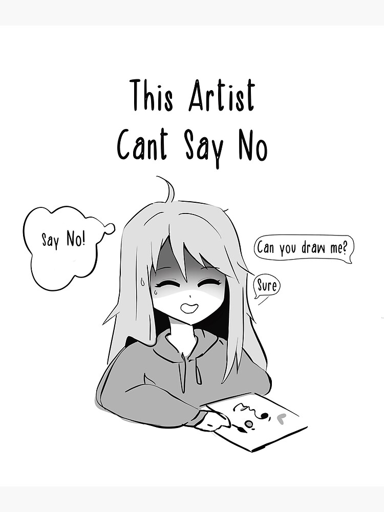 "This Artist can’t say no (Can you draw me?)" Poster for Sale by ...