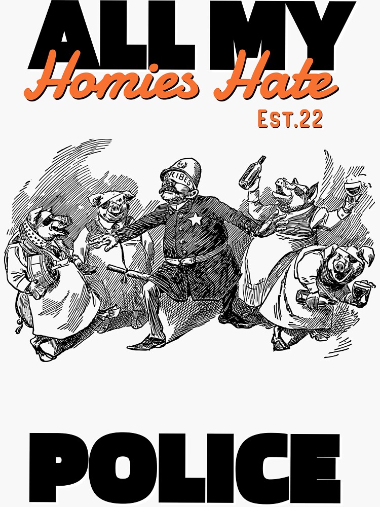 "ALL MY HOMIES HATE POLICE" Sticker for Sale by GAADesignz | Redbubble