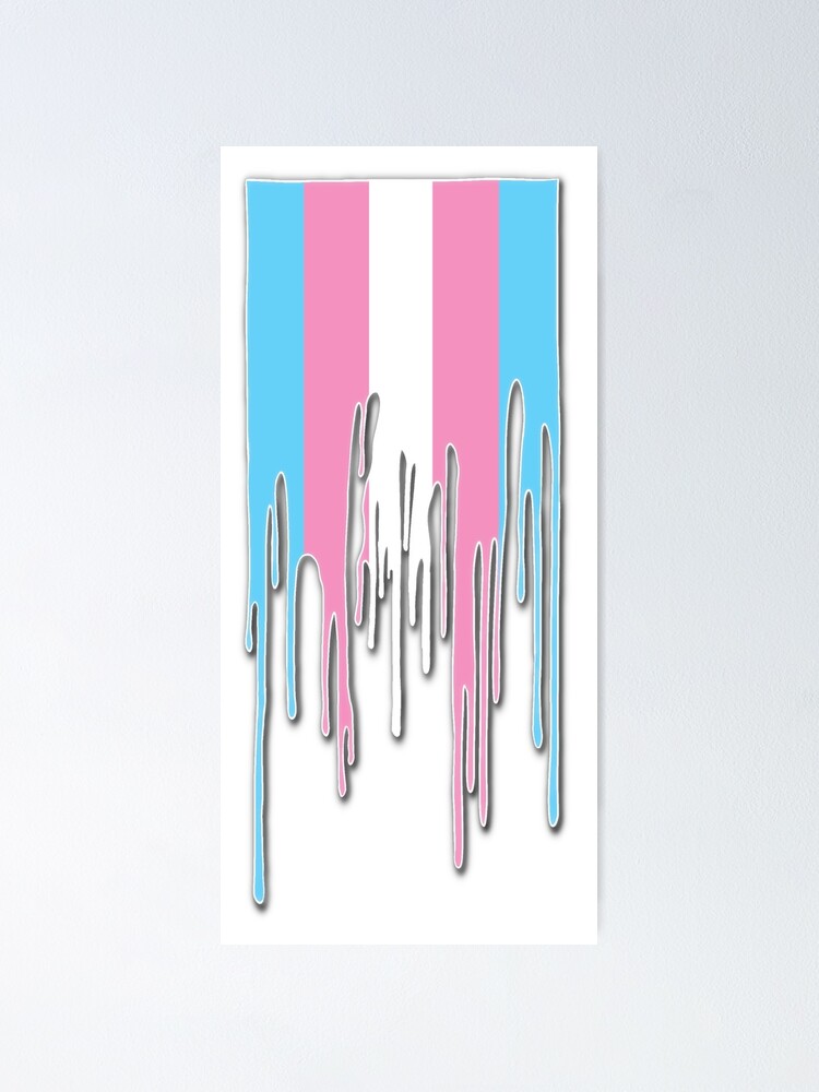 "DRIP (Trans Flag)" Poster for Sale by TheTransStyle | Redbubble