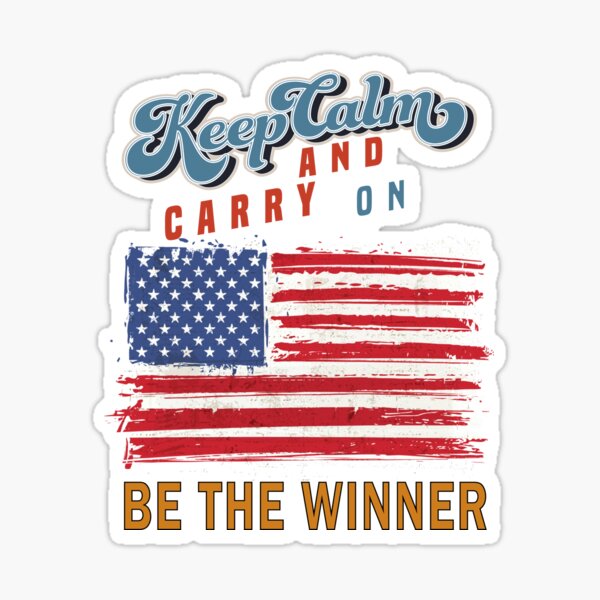 "Keep Calm and Carry on Be The Winner" Sticker for Sale by Islanr ...