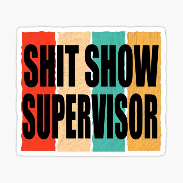 "Cool S.H.I.T show supervisor vintage " Sticker for Sale by ...