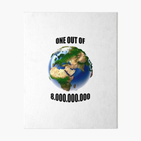 "ONE OF 8,000,000,000, 8-BILLION Funny Population Meme" Art Board Print ...
