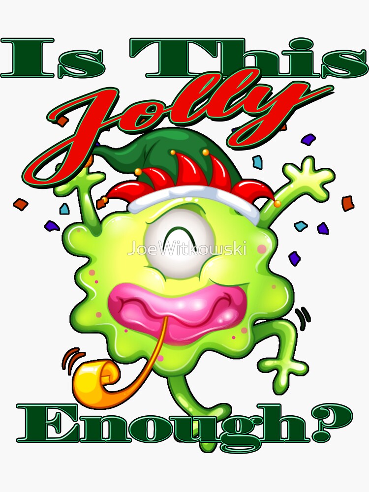 "Is This Jolly Enough, Is Jolly Enough" Sticker for Sale by ...