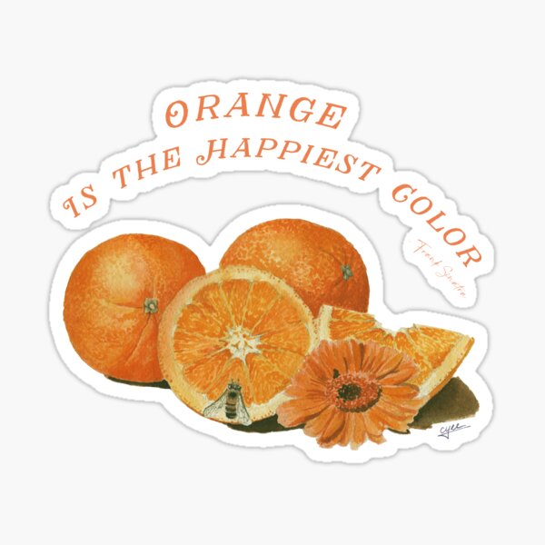 "Orange is the happiest color" Sticker for Sale by Cyeeart | Redbubble