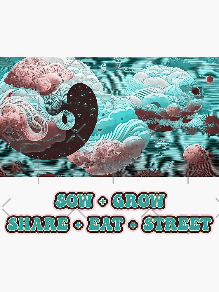 "Sow + Grow + Eat + Street - Grow Share Local - Crop Don't Shop ...