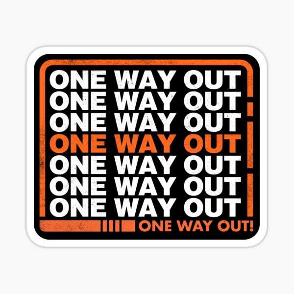 "One Way Out" Sticker for Sale by therocketman | Redbubble
