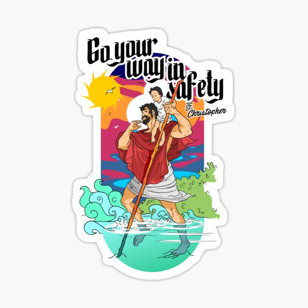 "ST CHRISTOPHER - GO YOU WAY IN SAFETY" Sticker for Sale by ...
