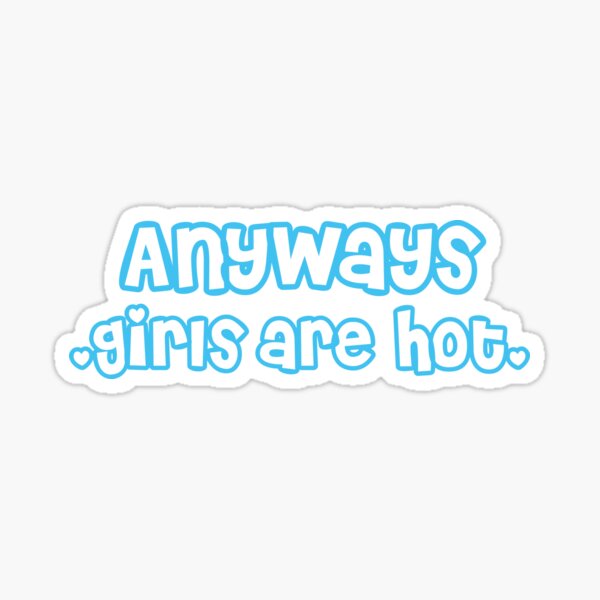 "Girls are hot" Sticker for Sale by Adesquare | Redbubble