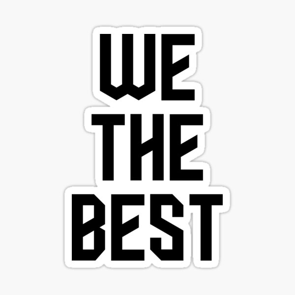 "We The Best White" Sticker for Sale by Lyzooo | Redbubble