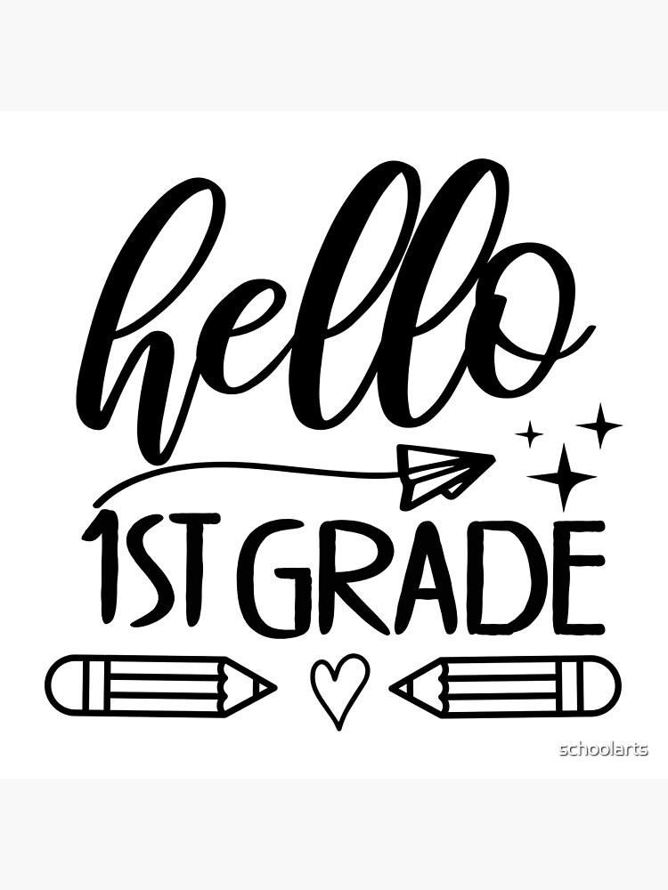 " great attire for 1st grade hello 1 st grade-02" Art Print for Sale by ...