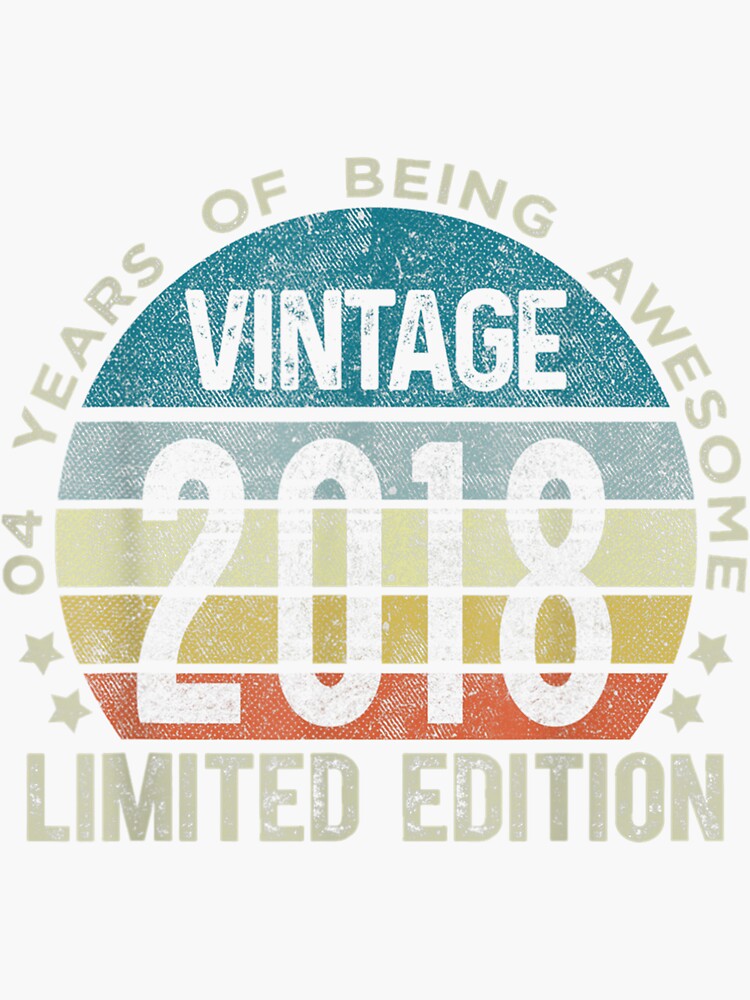 "4 Year Old Gifts Vintage 2018 Limited Edition 4th Birthday" Sticker ...