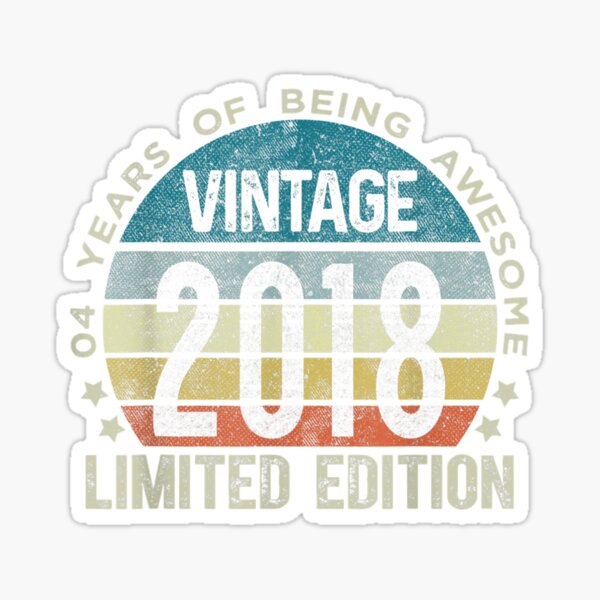 "4 Year Old Gifts Vintage 2018 Limited Edition 4th Birthday" Sticker ...