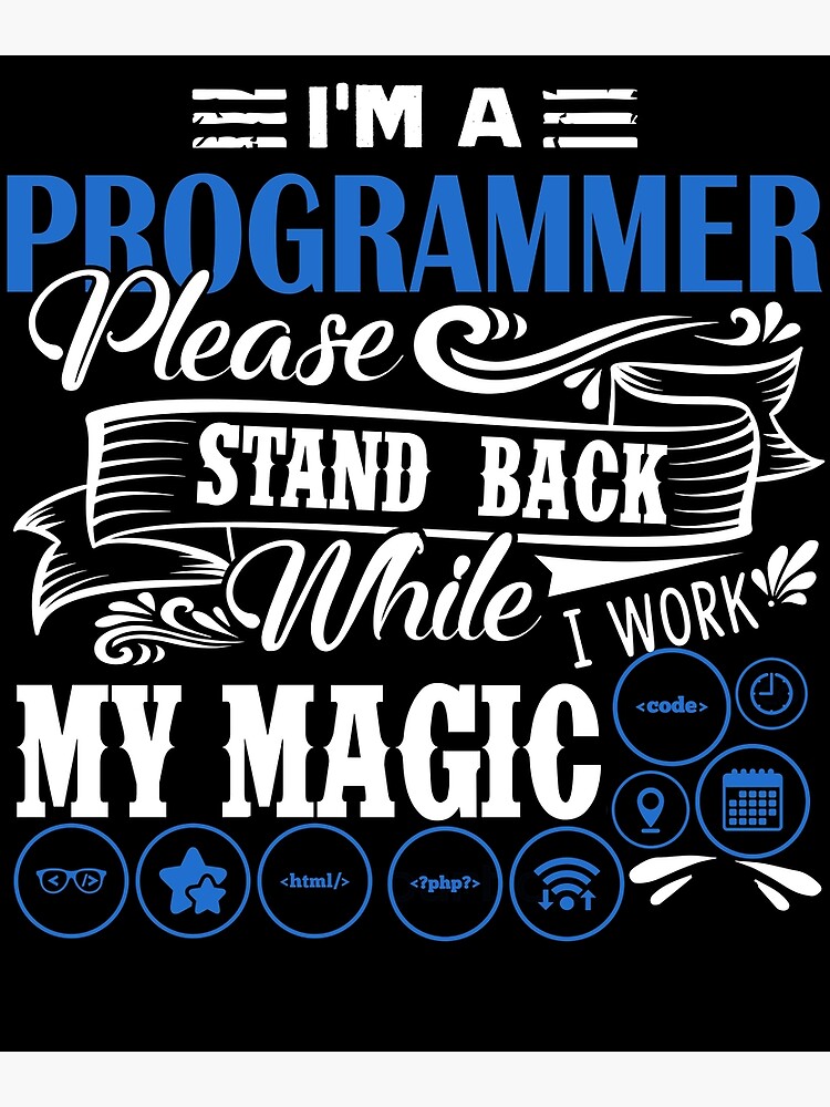 "Programmer - I Am A Programmer" Poster for Sale by UnknownArtistt ...