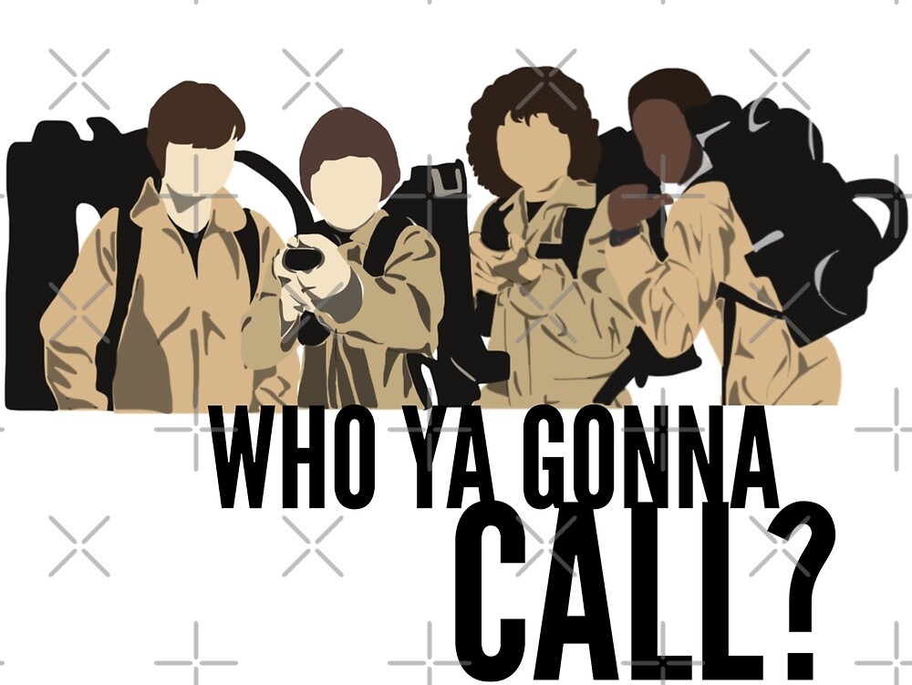 "WHO YA GONNA CALL?" by Eversinceny | Redbubble
