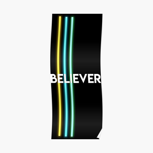 "BELIEVER - Imagine Dragons" Poster for Sale by DalyRincon | Redbubble