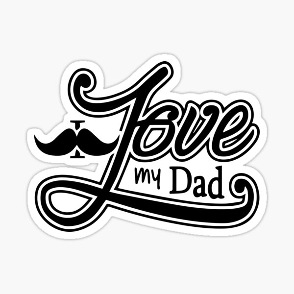 "Love My Dad" Sticker for Sale by JamesCarrStore | Redbubble