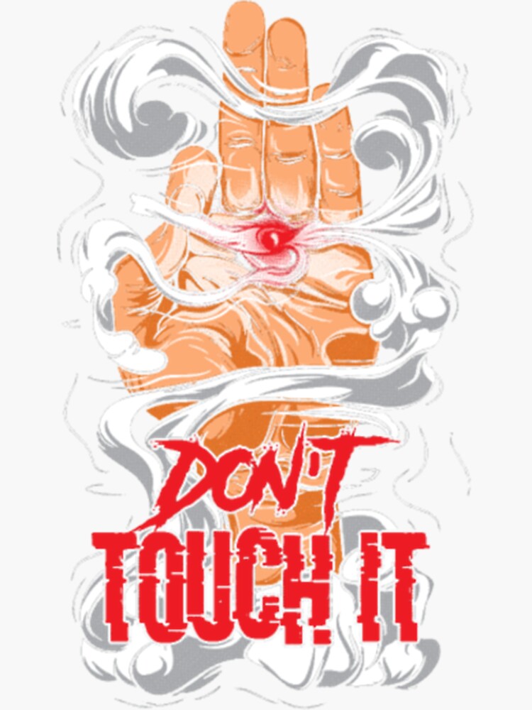 "DONT TOUCH IT" Sticker for Sale by ChibaHyuga | Redbubble