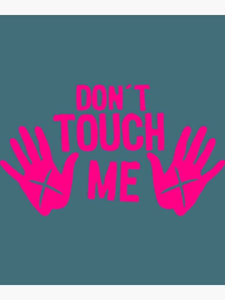 "dont touch me hand" Poster for Sale by ChibaHyuga | Redbubble
