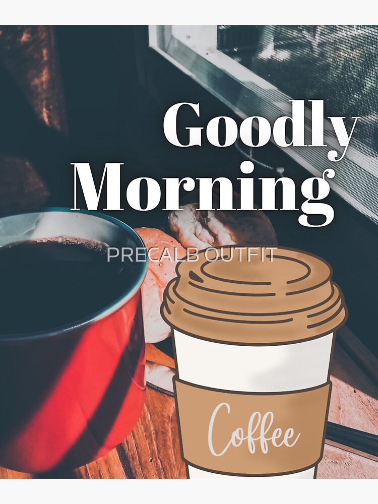 "Goodly Morning Stickers t Shirts newest 2022" Sticker for Sale by ...