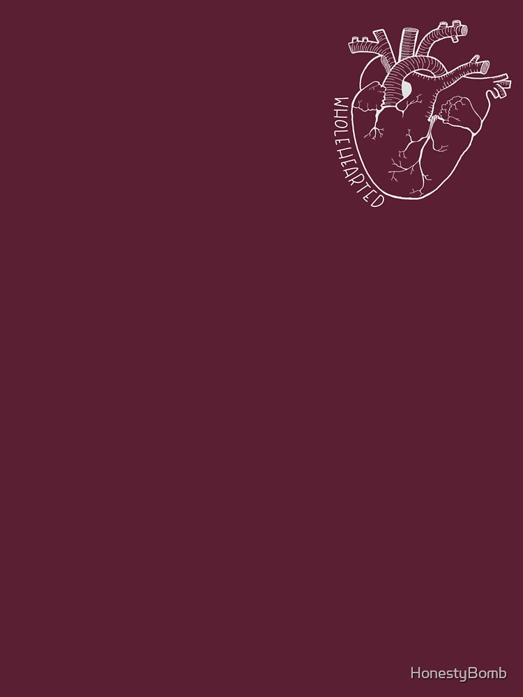 "Wholehearted" T-shirt for Sale by HonestyBomb | Redbubble ...
