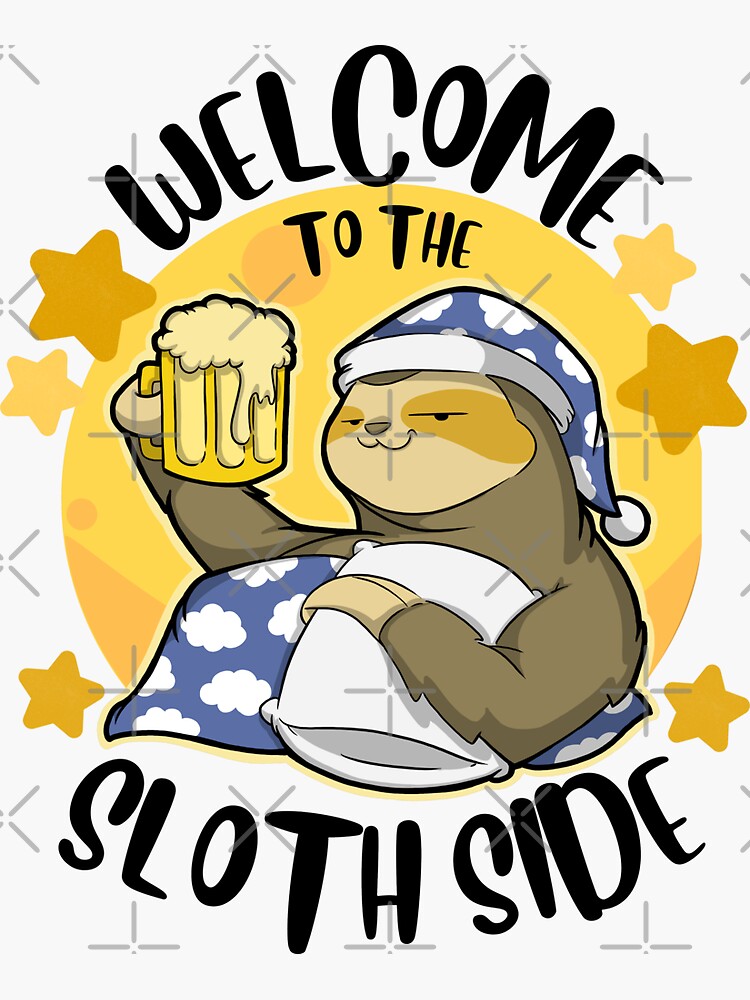 "Welcome To The Sloth SIde" Sticker for Sale by tmyb | Redbubble