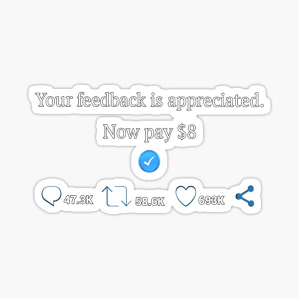 "Elon Musk Your Feedback Is Appreciated Now Pay Twitters Funny - Your ...