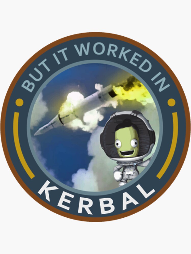 "KERBAL BUT IT WORKED KERBAL" Sticker for Sale by ShaneFeest | Redbubble