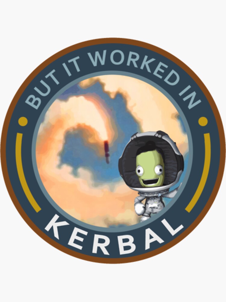"KERBAL BUT IT WORKED KERBAL" Sticker for Sale by ShaneFeest | Redbubble