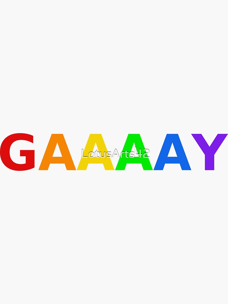 "Gaaaay" Sticker for Sale by LotusArts42 | Redbubble