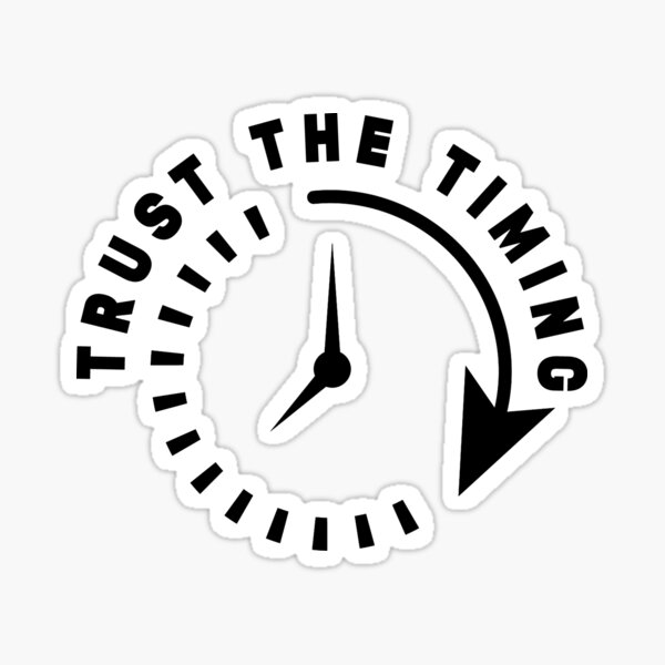 "Trust the timing - Time and clock" Sticker for Sale by Stixdesigns ...
