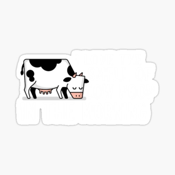 "COW FARMER CATTLE LIVESTOCK GIFT Cow Poop" Sticker for Sale by ...