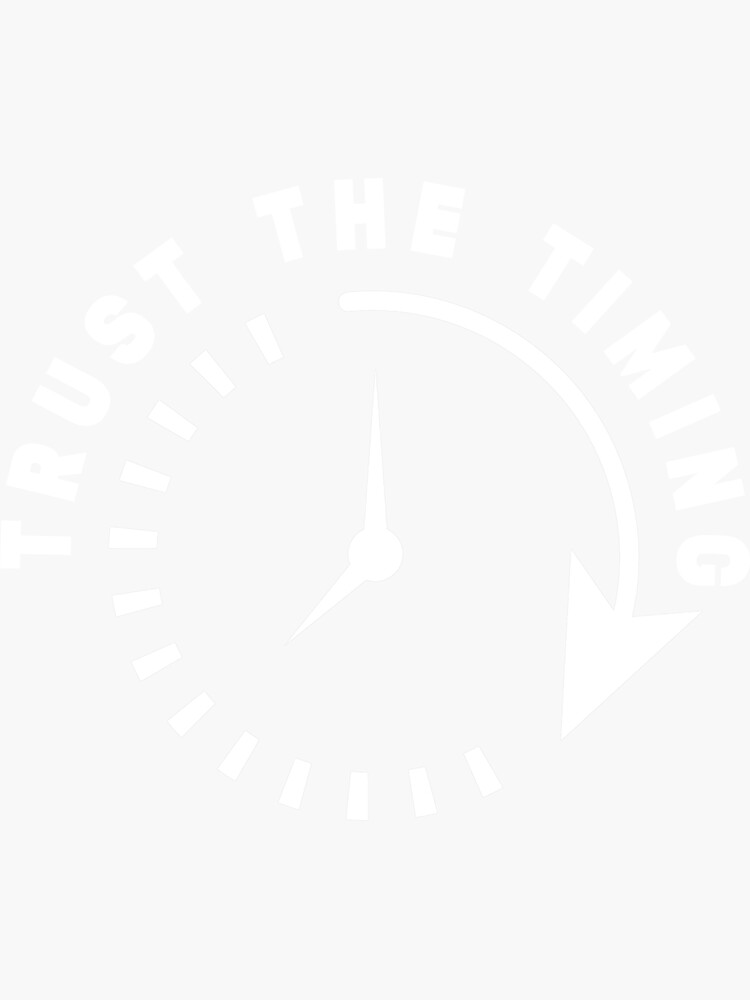 "Trust the timing - Time and clock" Sticker for Sale by Stixdesigns ...