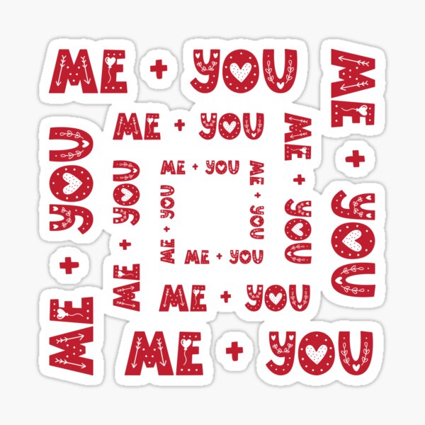 "Me and You, Me + You, Me & You" Sticker for Sale by AlfabetDesign ...