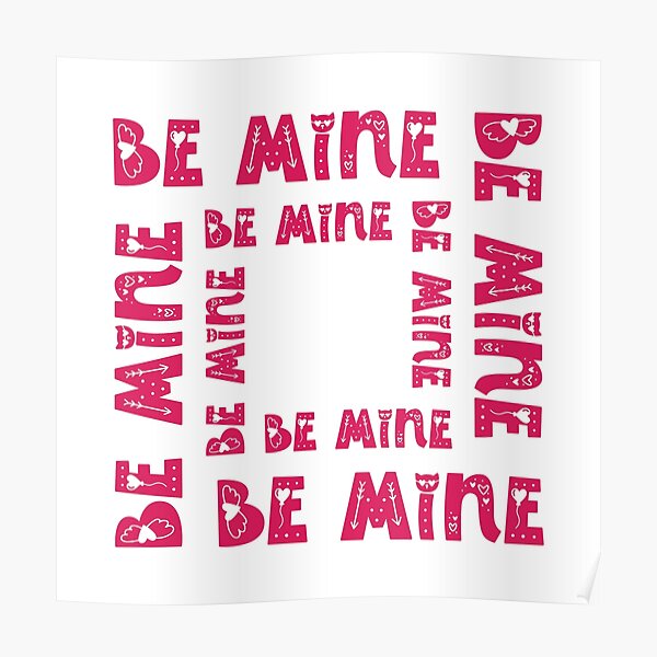 "Be Mine" Poster for Sale by AlfabetDesign | Redbubble