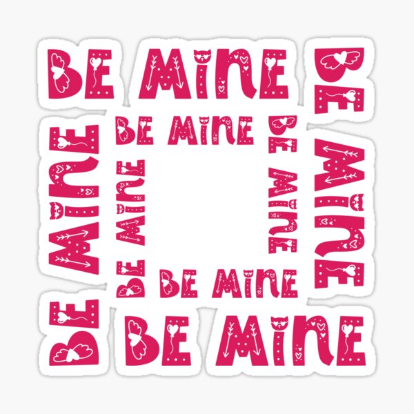 "Be Mine" Sticker for Sale by AlfabetDesign | Redbubble