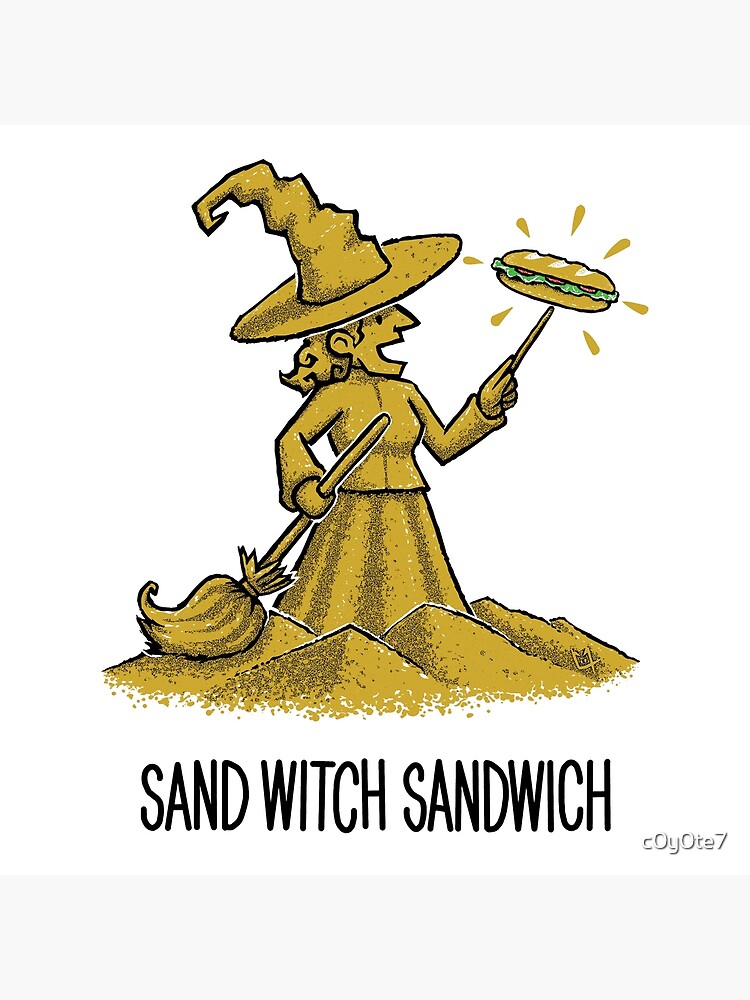 "Sand Witch Sandwich V2" Poster for Sale by c0y0te7 | Redbubble