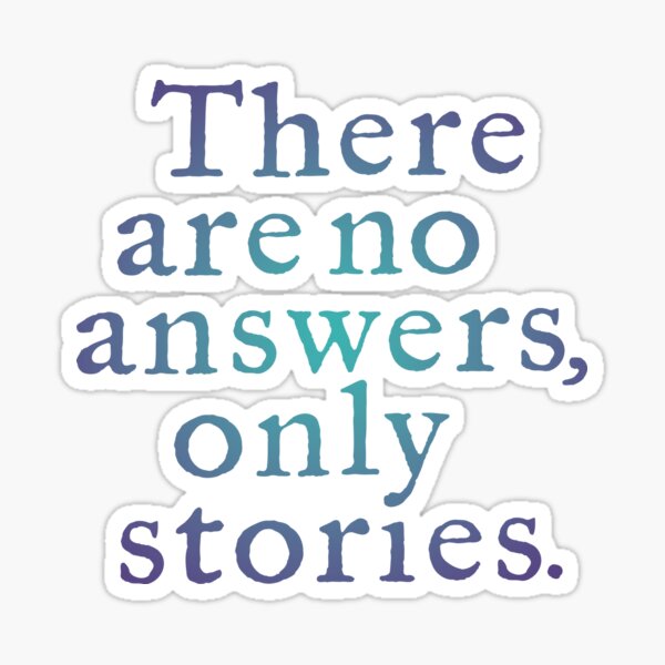"There are no answers, only stories. #2 v.1" Sticker for Sale by ...