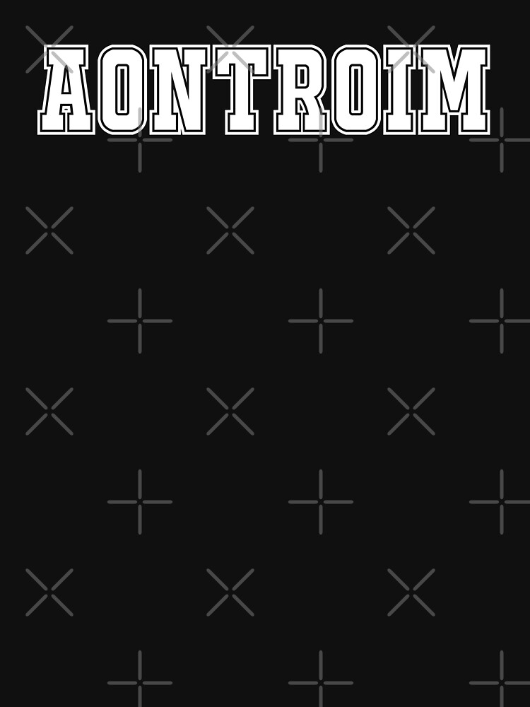 "Aontroim | Antrim | Ireland | Irish | Gaa | Gaeilge " T-shirt for Sale ...