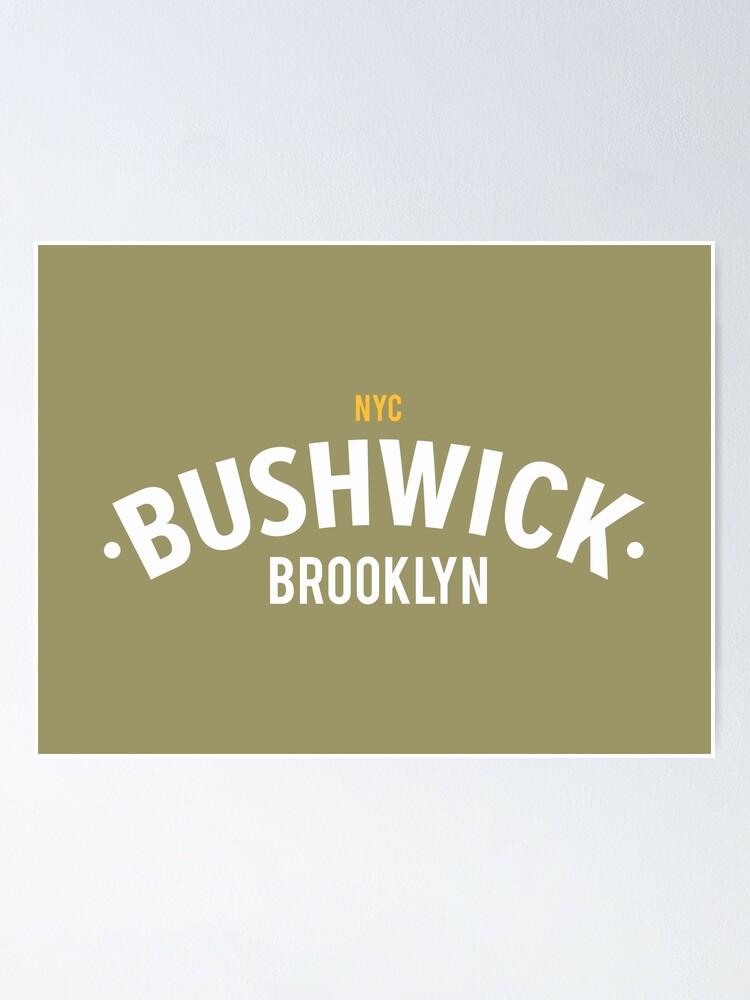"New York Brooklyn ,Bushwick Brooklyn lettering, Bushwick logo" Poster ...