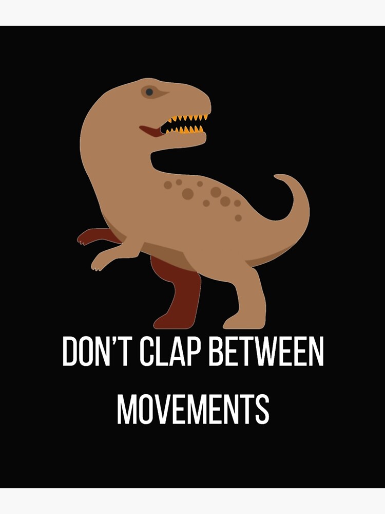 "Don’t clap between movements " Poster for Sale by BaliAncient | Redbubble