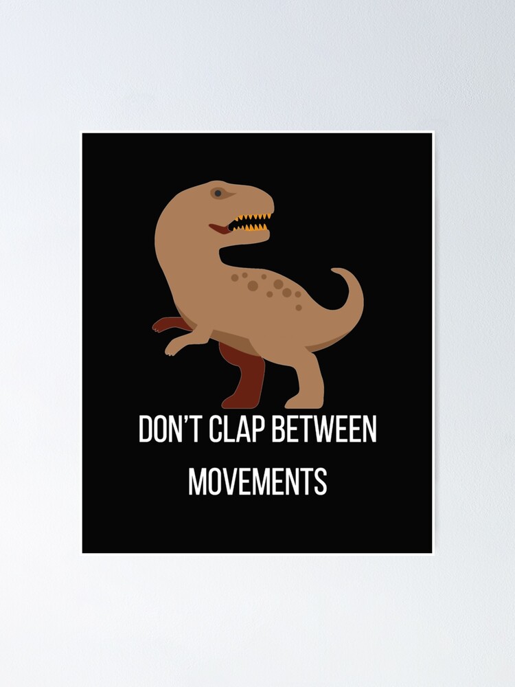 "Don’t clap between movements " Poster for Sale by BaliAncient | Redbubble