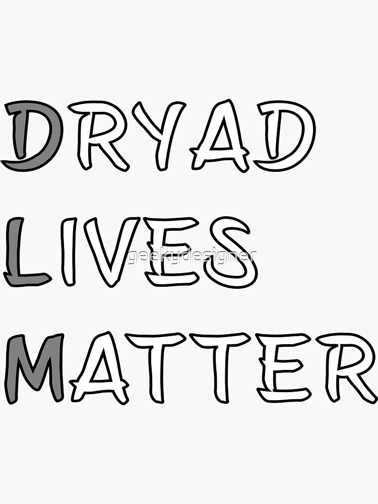 "Dryad Lives Matter Meme DND 5e Pathfinder RPG Role Playing Tabletop ...