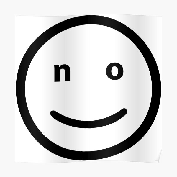 "No smiley face" Poster by DeepSpaceAcid | Redbubble