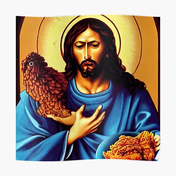 "Jesus Resurrects a Fried Chicken" Poster for Sale by WeedLoveJesus ...