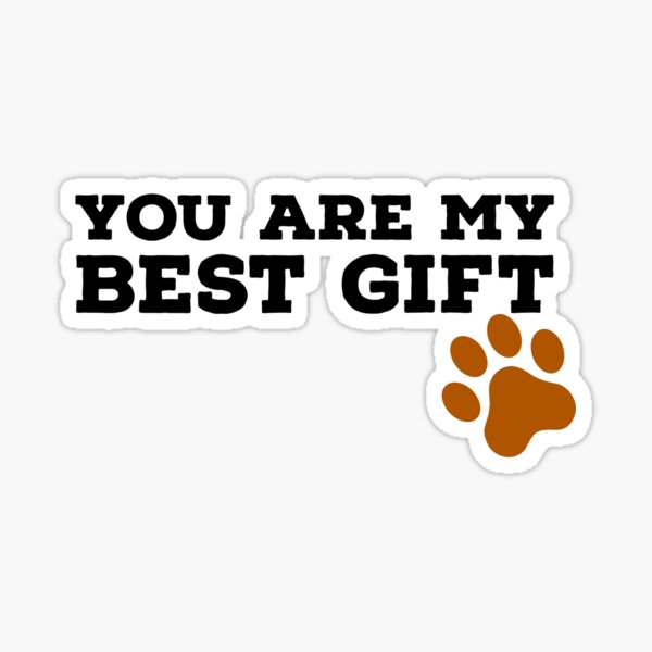"You are my Best Gift Labrador." Sticker for Sale by StandStrong786 ...