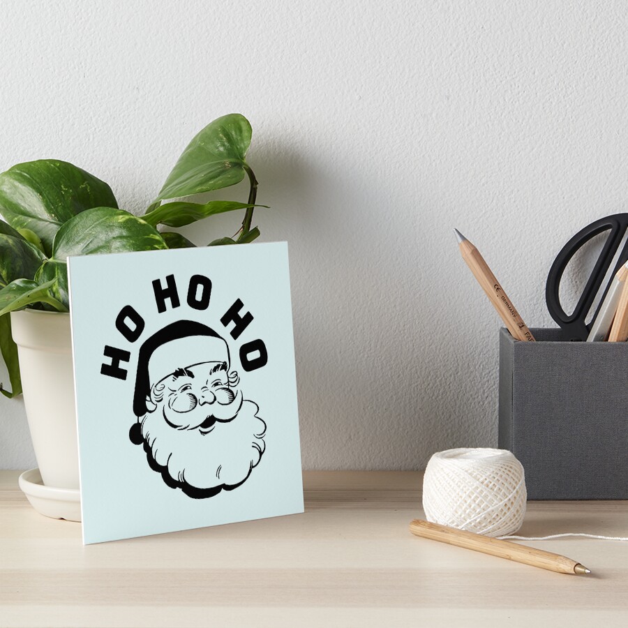 "SANTA - HO HO HO - Black version" Art Board Print for Sale by ...