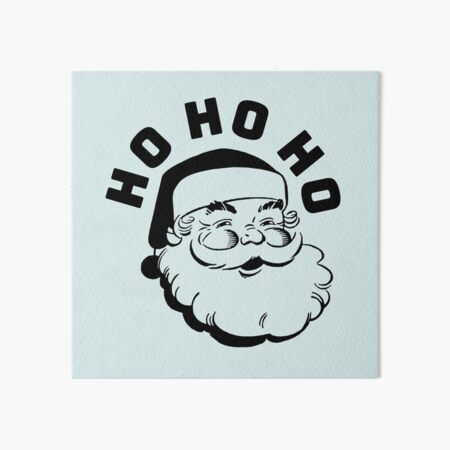 "SANTA - HO HO HO - Black version" Art Board Print for Sale by ...
